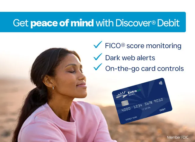 Discover® Debit Card | Extraco Banks